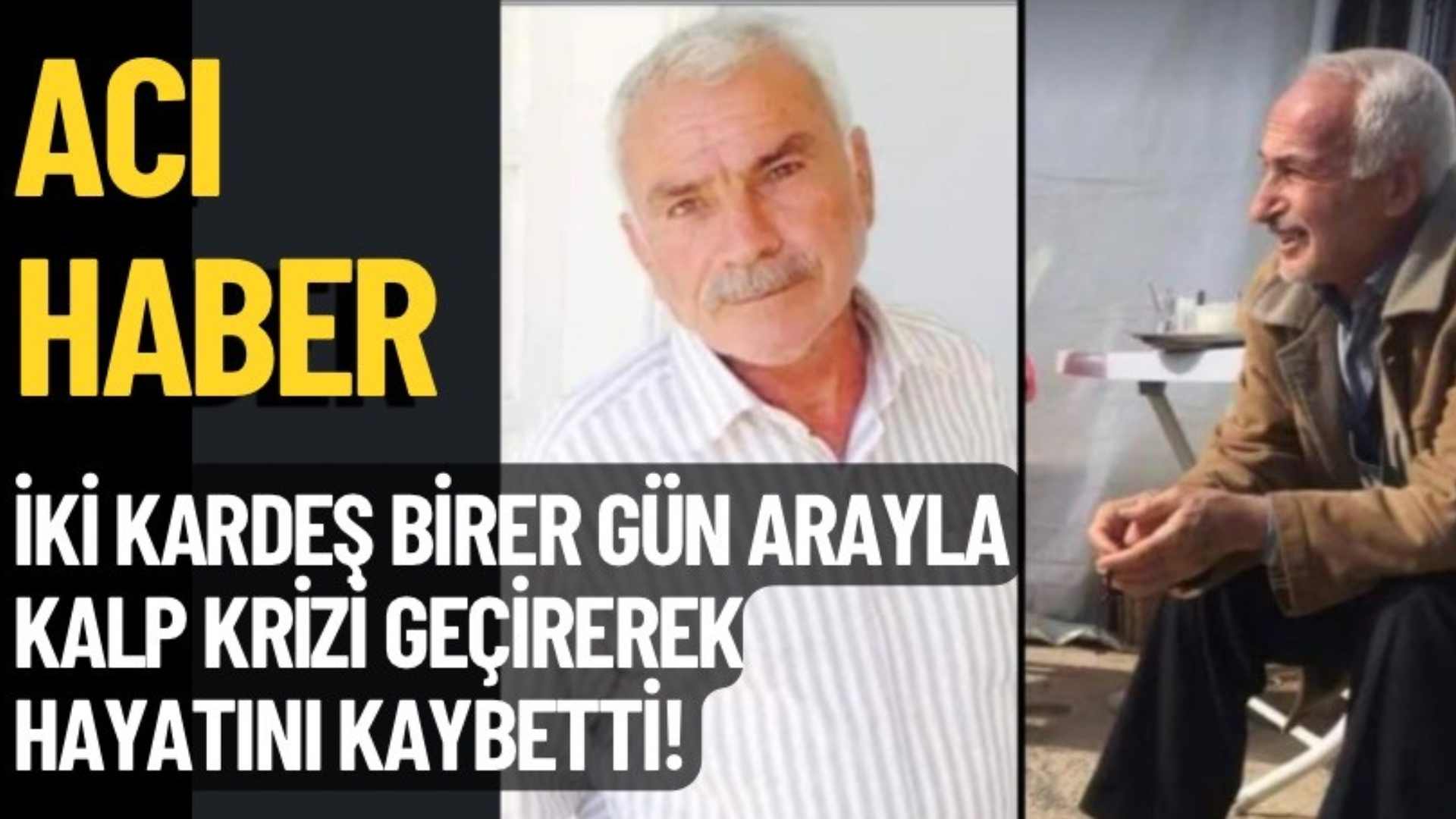 Kanaat önderi ve kardeşi arka arkaya kalp krizi geçirerek hayatını ...