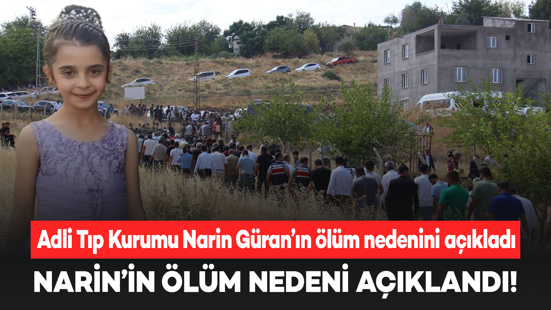 Son dakika: Narin Güran’ın ölüm nedeni açıklandı! Son dakika: Narin Güran’ın ölüm nedeni açıklandı!