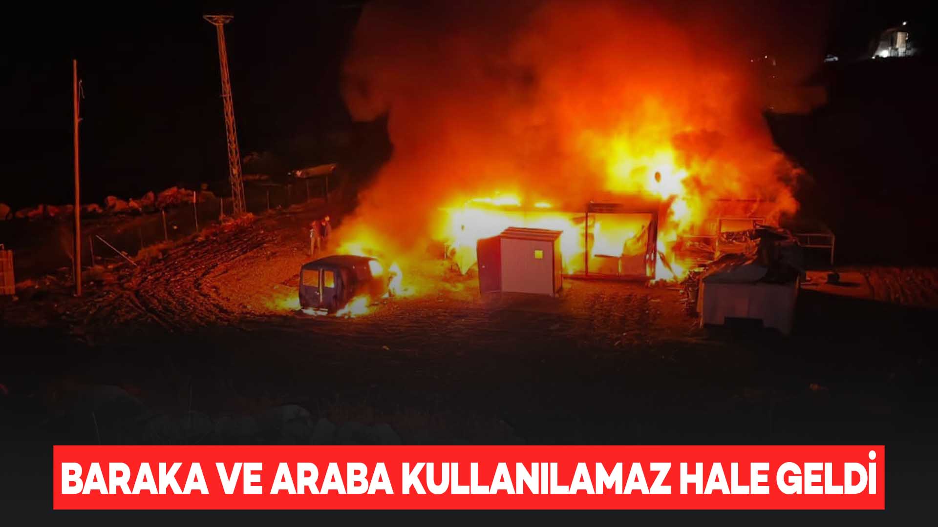Batman’da bir baraka ve araba, yanarak kullanılamaz hale geldi